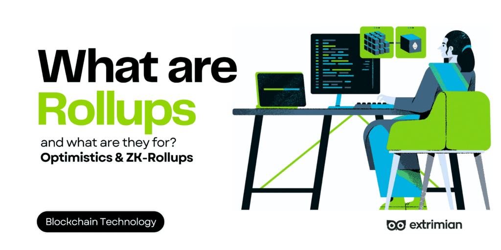 What are Rollups and what are they for? | Extrimian